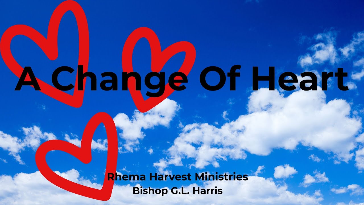 A Change of Heart // Bishop G.L. Harris - YouTube
