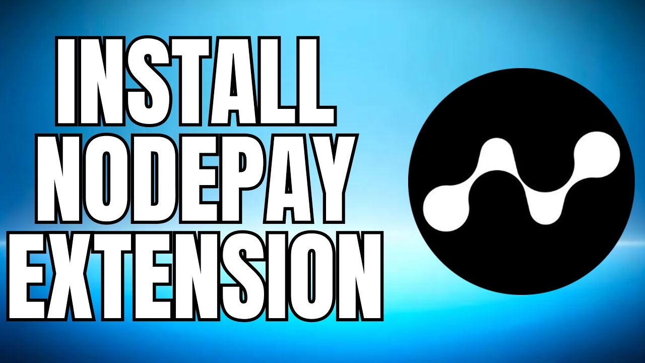 How to Install Nodepay Extension 2025 NEW - YouTube