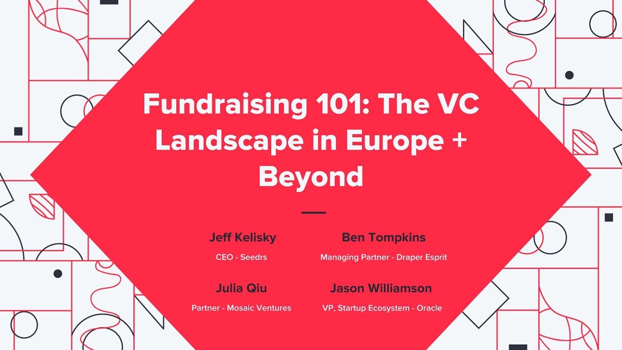 Fundrasing 101: The VC Landscape in Europe + Beyond - YouTube