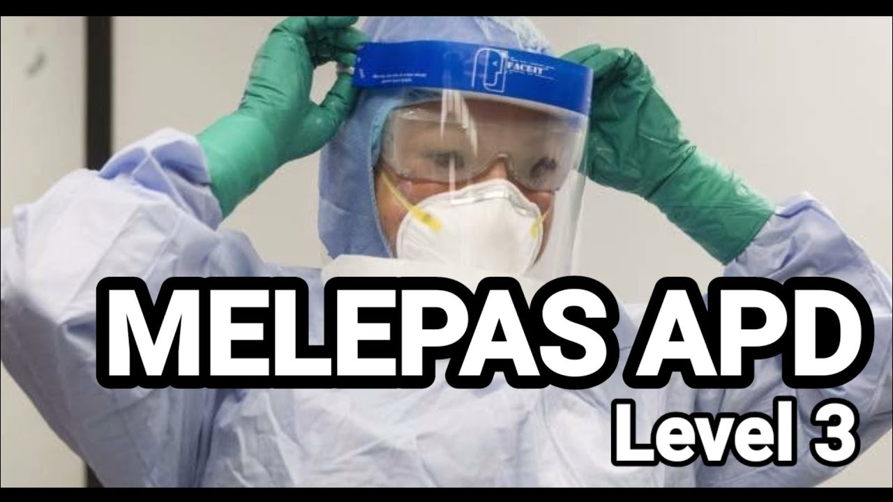 Pelepasan APD Level 3 - YouTube
