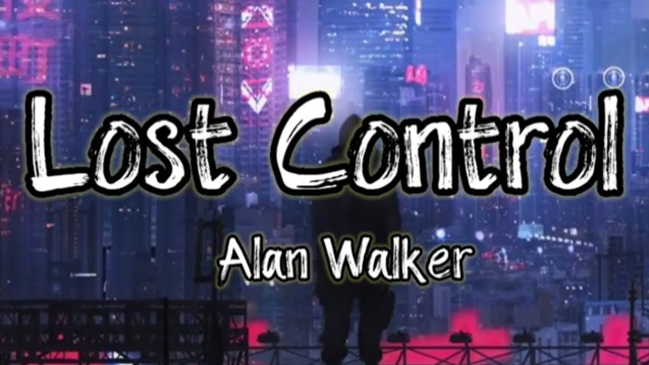 Alan Walker - Lost Control (Lyrics) ft Sorana Greatest Song - YouTube