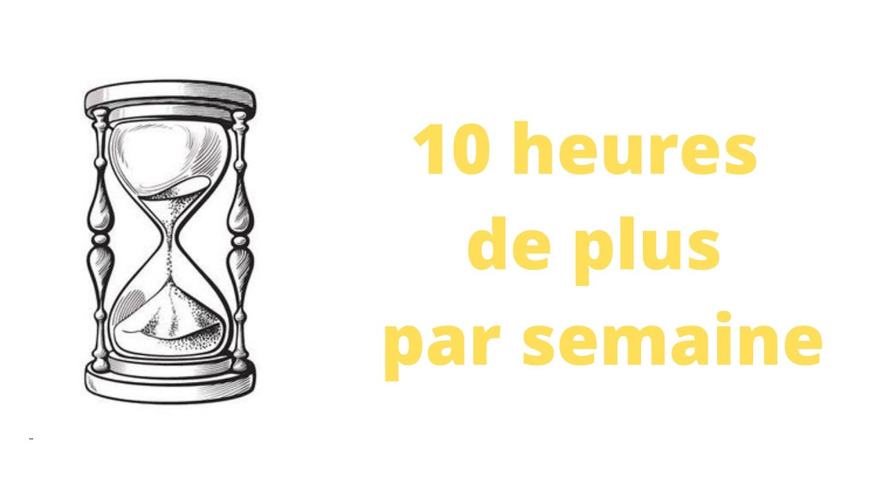 COMMENT AVOIR PLUS DE TEMPS LIBRE ? - YouTube