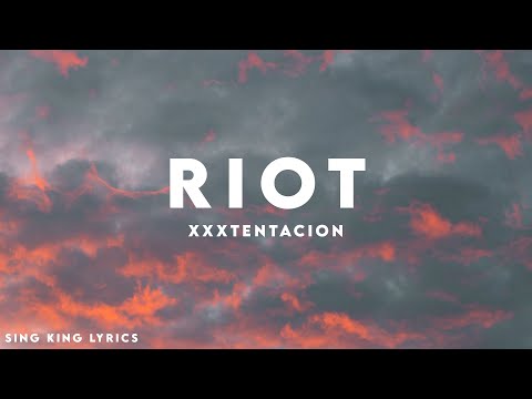 XXXTENTACION - RIOT (Lyrics)