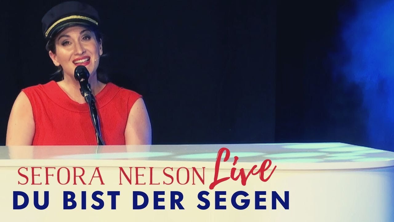 Sefora Nelson - Du bist der Segen (Offizielles Live Video) - YouTube