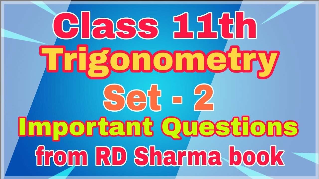 Class 11th | Trigonometry | Most important questions | NEP 2020 based ...