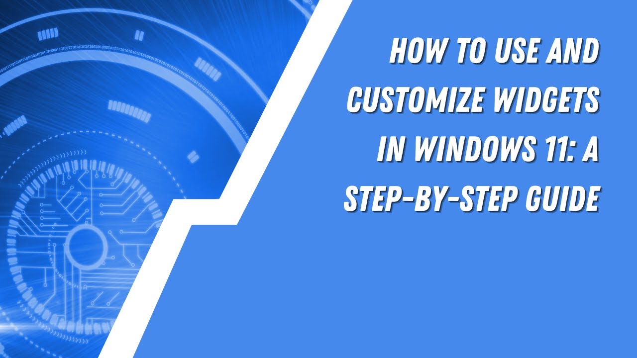 How to Use and Customize Widgets in Windows 11 A Step by Step Guide ...