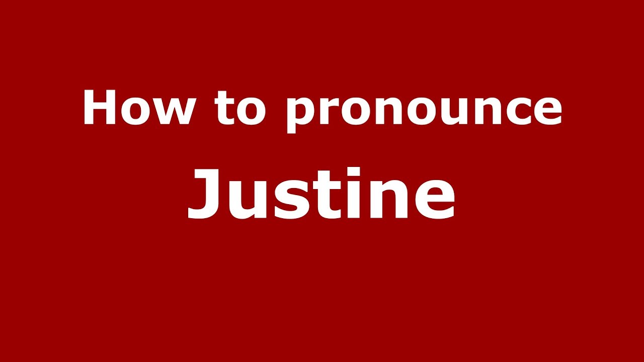 How to Pronounce Justine - PronounceNames.com - YouTube