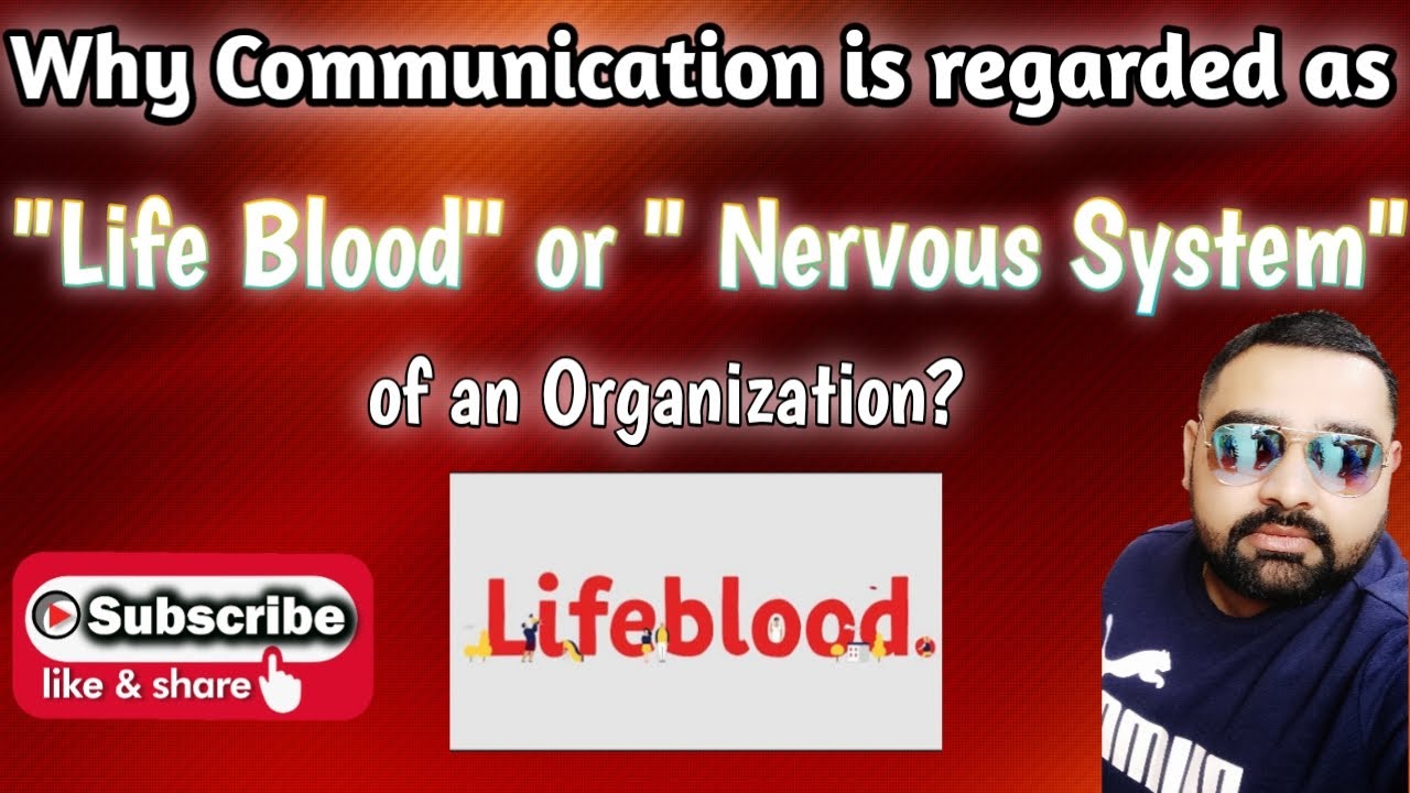 Why Communication is regarded as "Life Blood" or "Nervous System" of ...