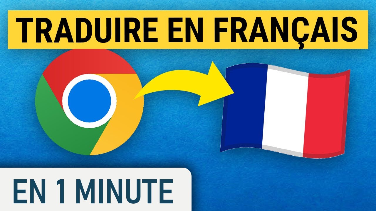 Traduire en français sur Google Chrome - YouTube