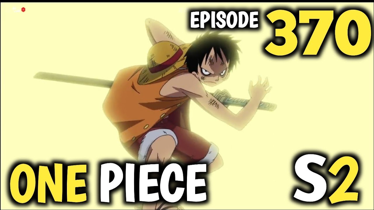 ONE PIECE EXPLANATION Episode 370 || Episode 370 in hindi || thriller ...