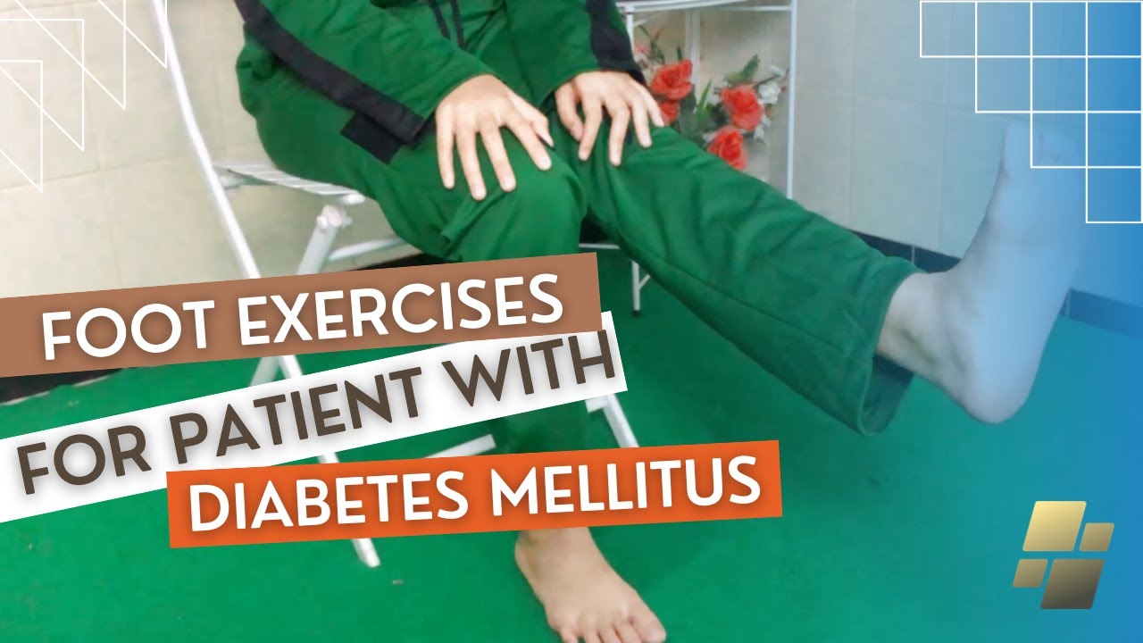 Foot Exercises for Patient with Diabetes Mellitus - YouTube