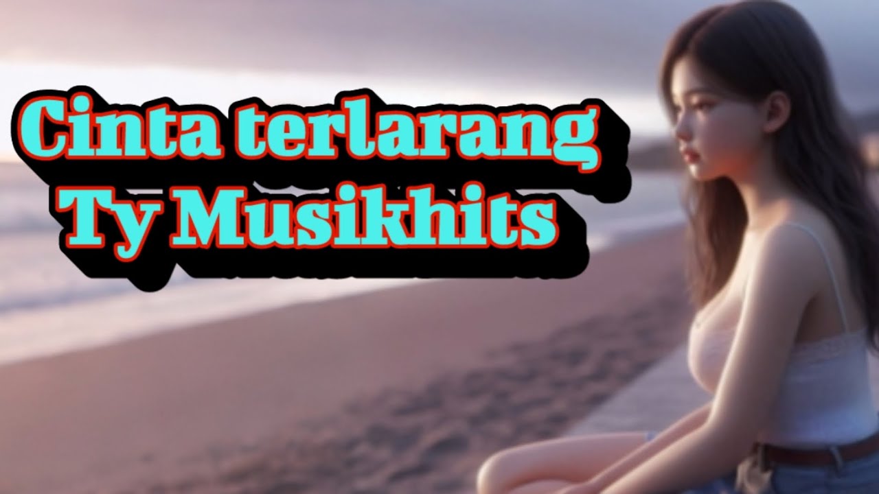 Cinta terlarang || Official Lyric video || Ty Musikhits - YouTube