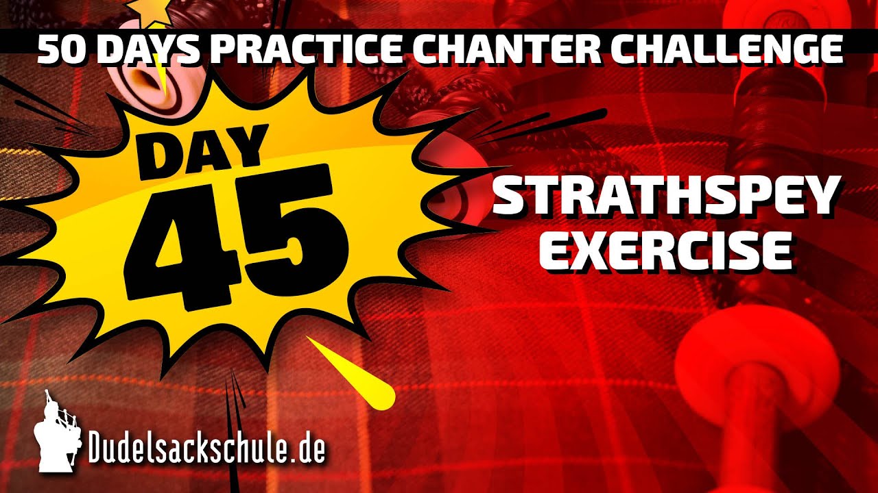 Day 45 | Strathspey Exercise | 50 Days Practice Chanter Challenge ⭐⭐⭐⭐⭐ ...