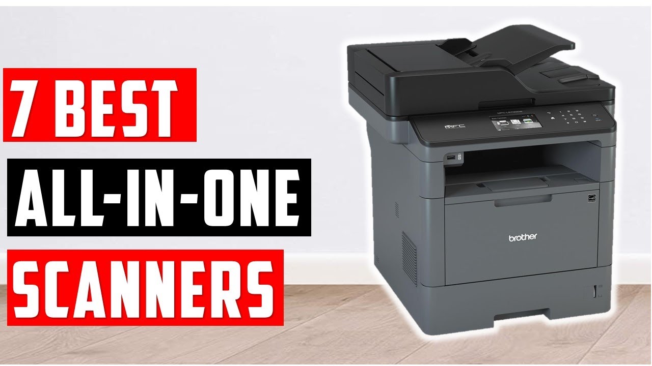 BEST ALL-IN-ONE SCANNERS 2024 | Top 7 ALL-IN-ONE SCANNER Review - YouTube