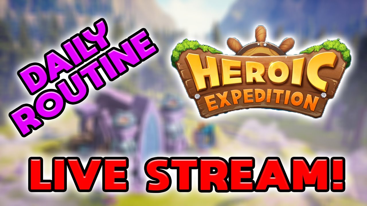 Heroic Expedition Live Stream - Daily Routine! Getting Daily Tasks Done! Bosses, PvP, ETC! - YouTube