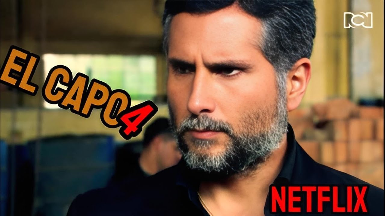 EL CAPO 4 🔴ESTRENO ÚLTIMA TEMPORADA SERIE DE NETFLIXserie del caribe ...