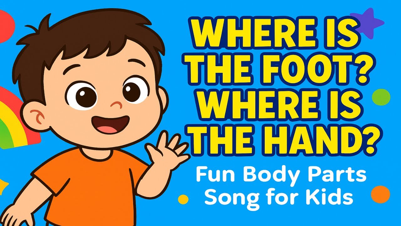 Where Is the Foot? Where Is the Hand? | Fun Body Parts Song for Kids ...