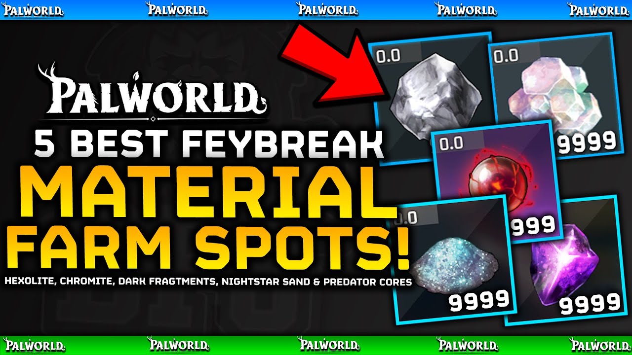 Palworld Feybreak 5 BEST FARMS - Hexolite, Chromite, Predator Cores ...