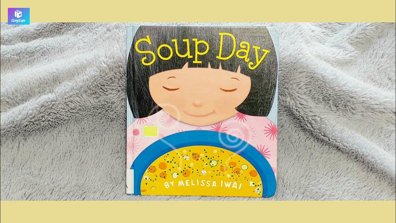 Soup Day | By : Melissa Iwai | READ ALOUD | StoryScape - YouTube