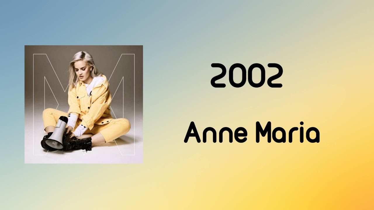 Anne-Marie - 2002 (Lyrics) - YouTube