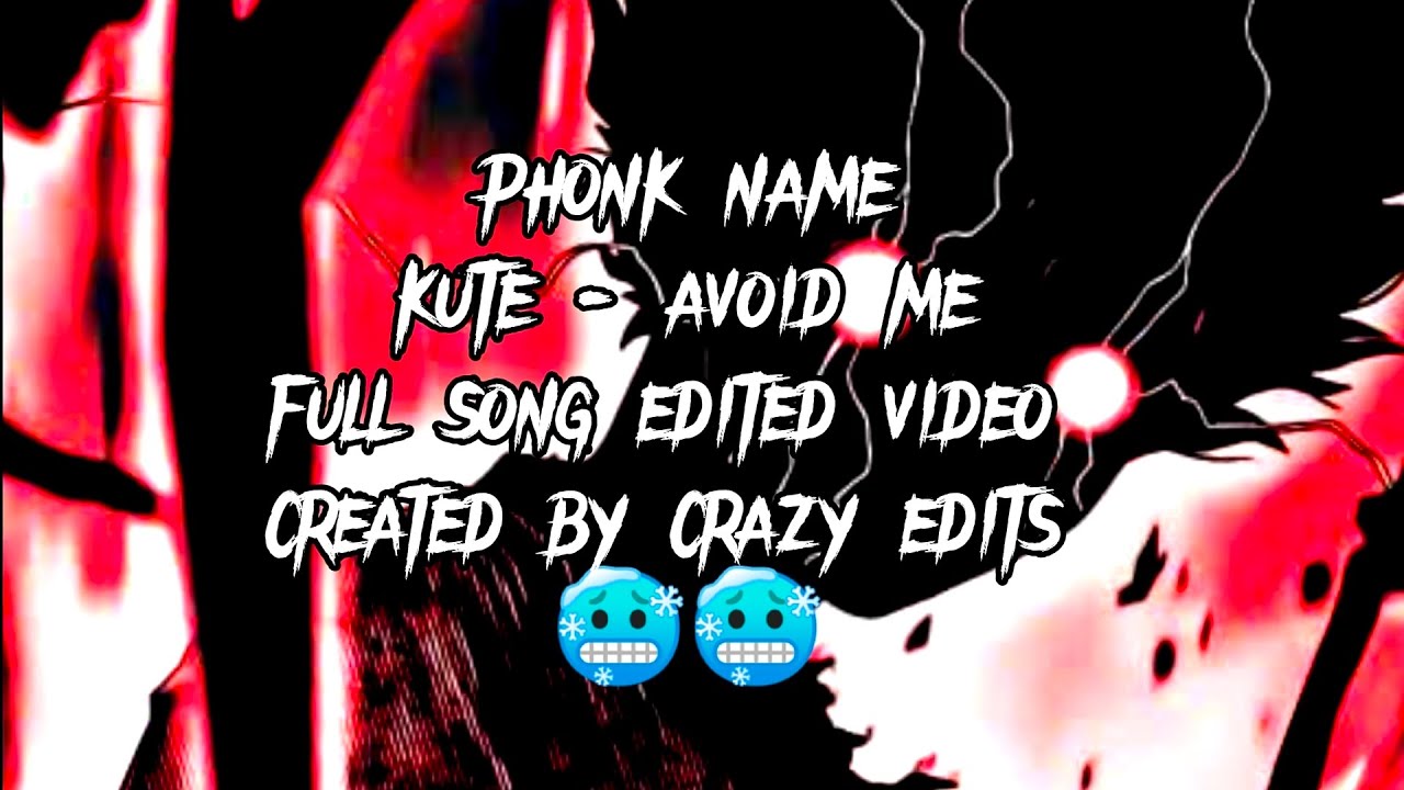 kute - avoid me phonk full edited video created by crazy edits 🥶🥶 - YouTube