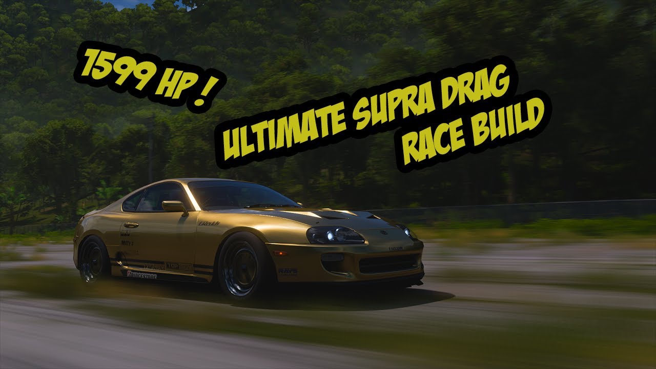 Forza Horizon 5 - Ultimate Supra Drag Build - 1599 HP ! - YouTube
