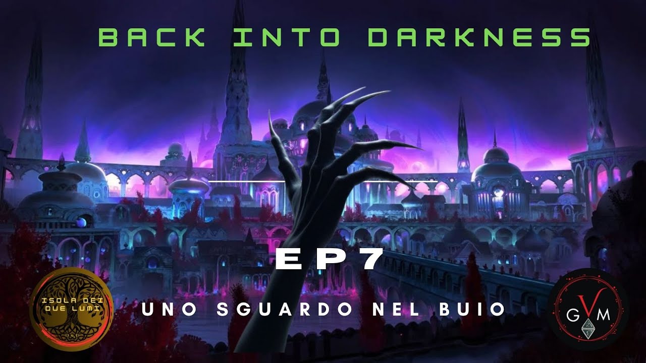 [D&D 5e IT] Back into Darkness (EP7) - Uno Sguardo nel Buio - YouTube