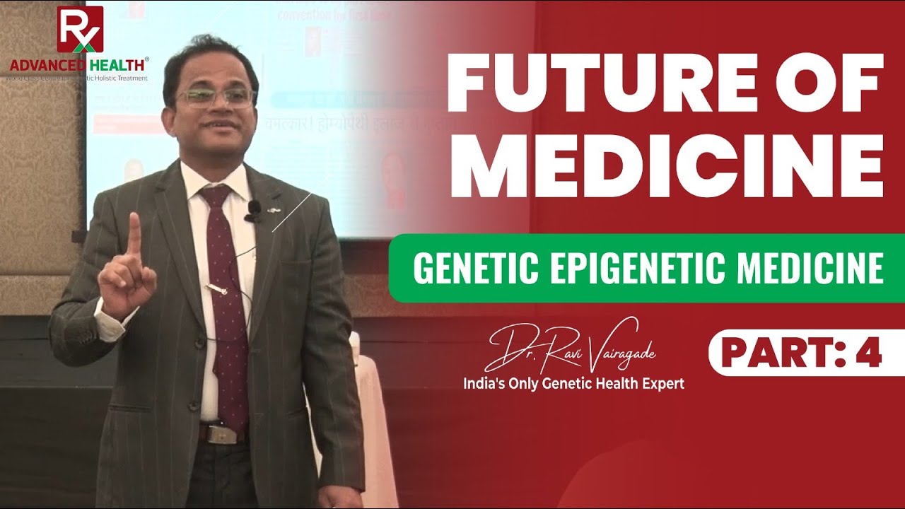 The Future of Medicine | Exploring Genetic Epigenetic Medicine with Dr. Ravi Vairagade | Part-4 ...