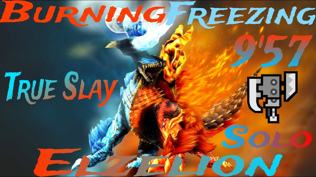 MHFZ - Burning Freezing Elzelion True Slay Switch Axe F Solo 9'57 ...