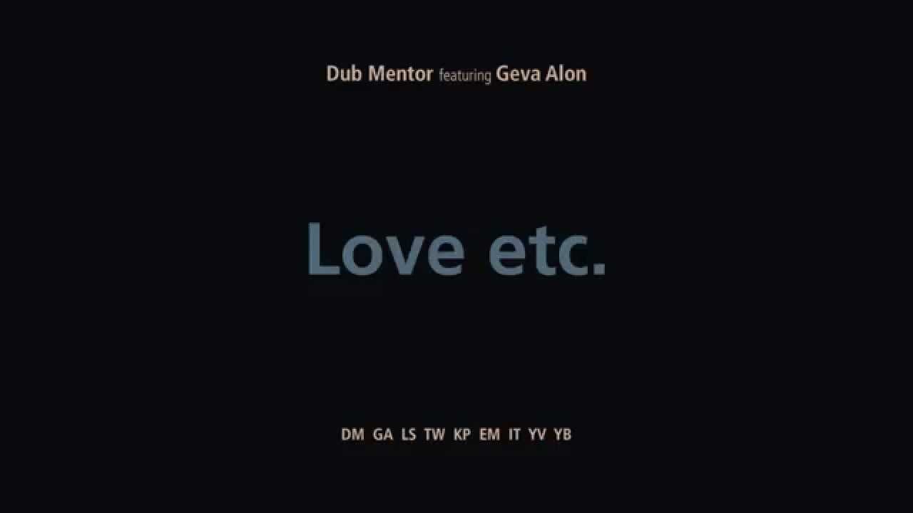 Dub Mentor feat. Geva Alon - Love etc. - YouTube