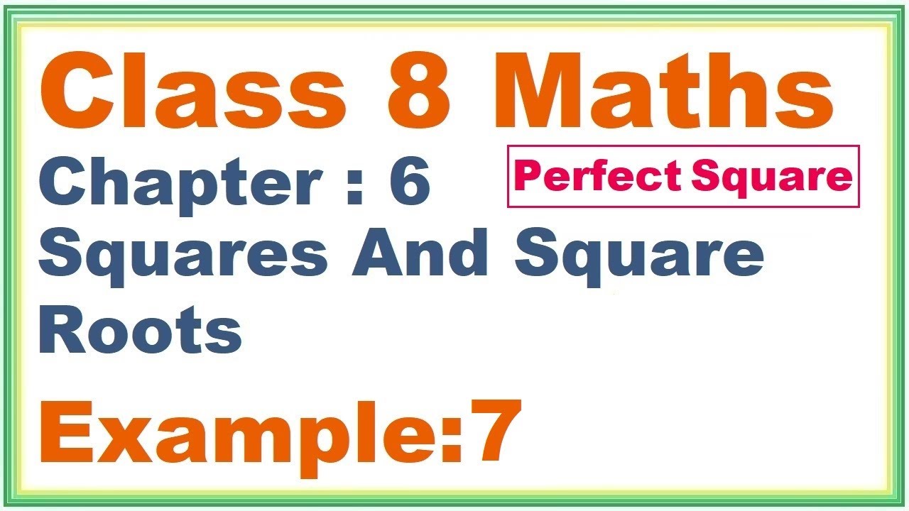 EXAMPLE (7) Chapter:6 Squares And Square Roots | Ncert Maths Class 8 ...