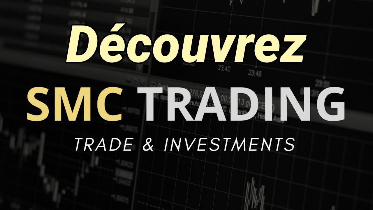SMC Trading : Une approche globale et innovante du trading - YouTube