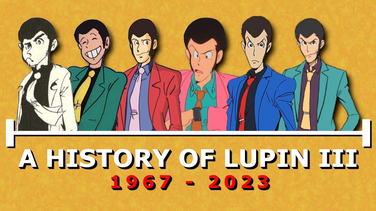 A Brief History of Lupin III (1967-2023) | Legacy of Lupin DX - YouTube