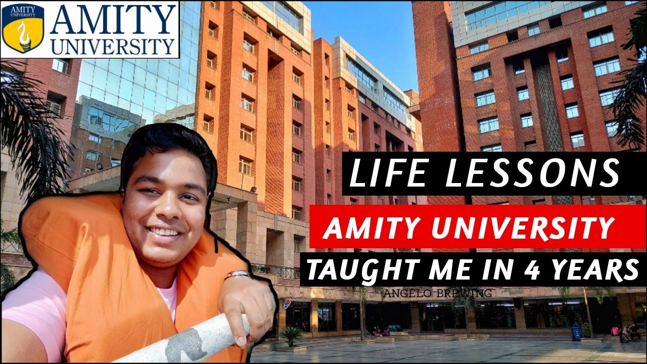 Life Lessons Learned from AMITY UNIVERSITY || This is what AMITY ...