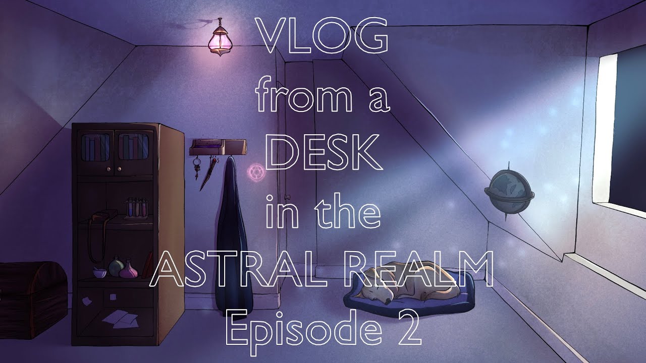 Vlog from a Desk in the Astral Realm - Episode 2 - YouTube