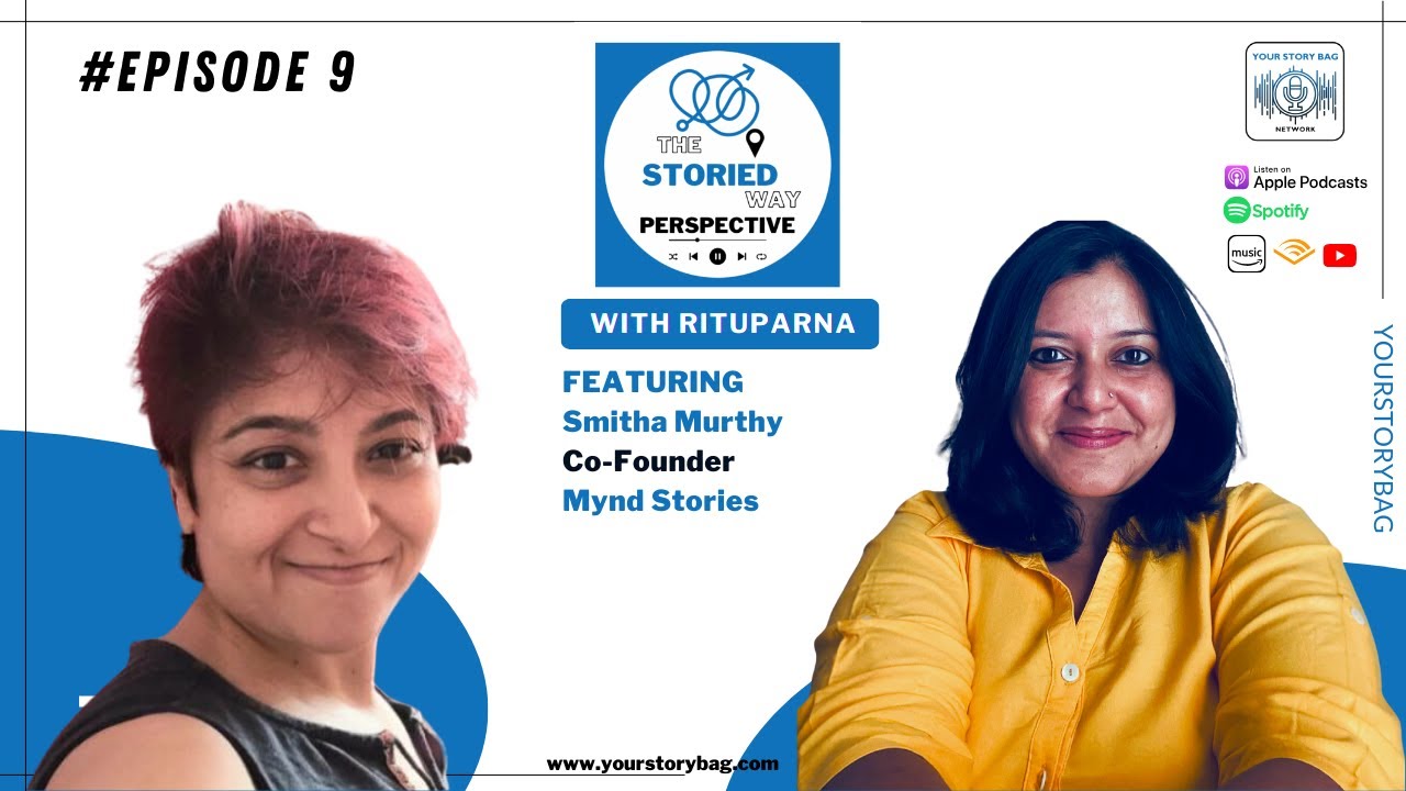 The Storied Way Perspective | Ep 9 | Featuring Smitha Murthy, Co ...