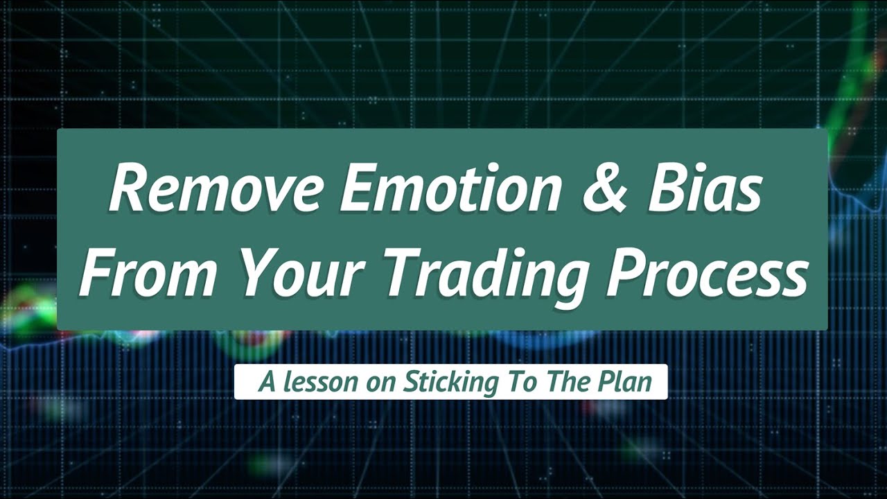 Remove Emotion & Bias From Your Trading Process - YouTube