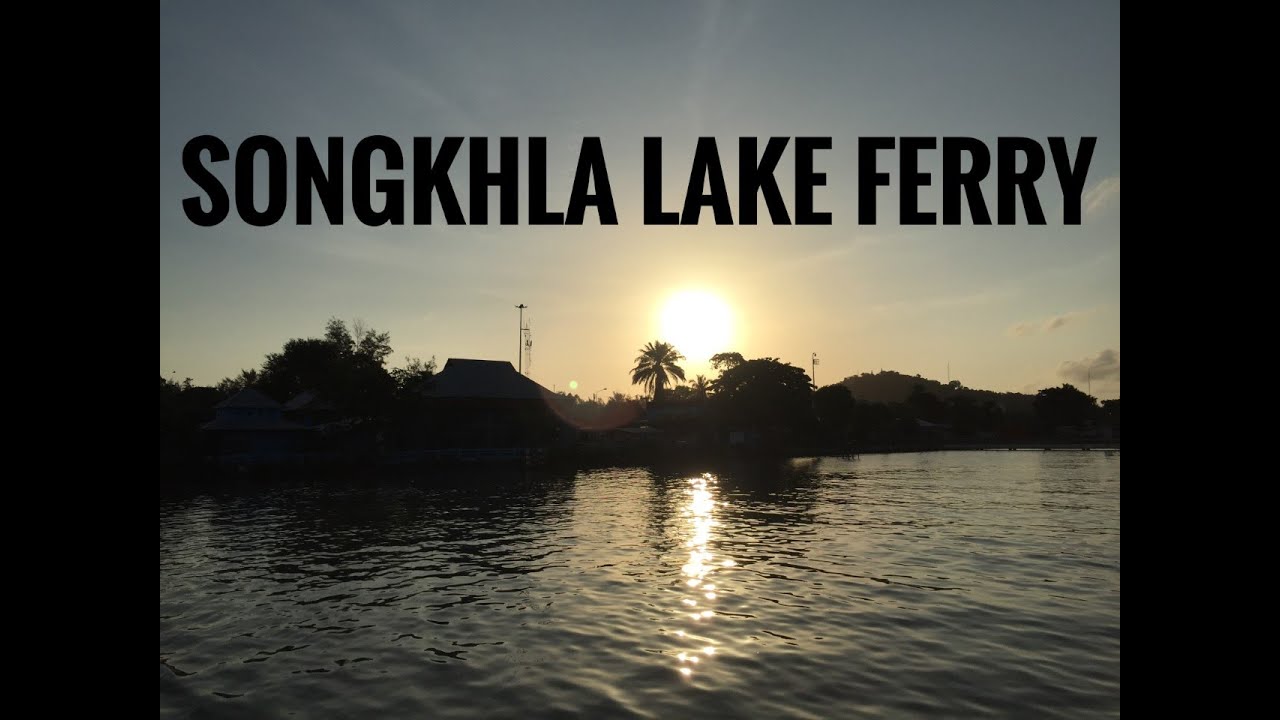 Crossing Songkhla Lake on the ferry. - YouTube