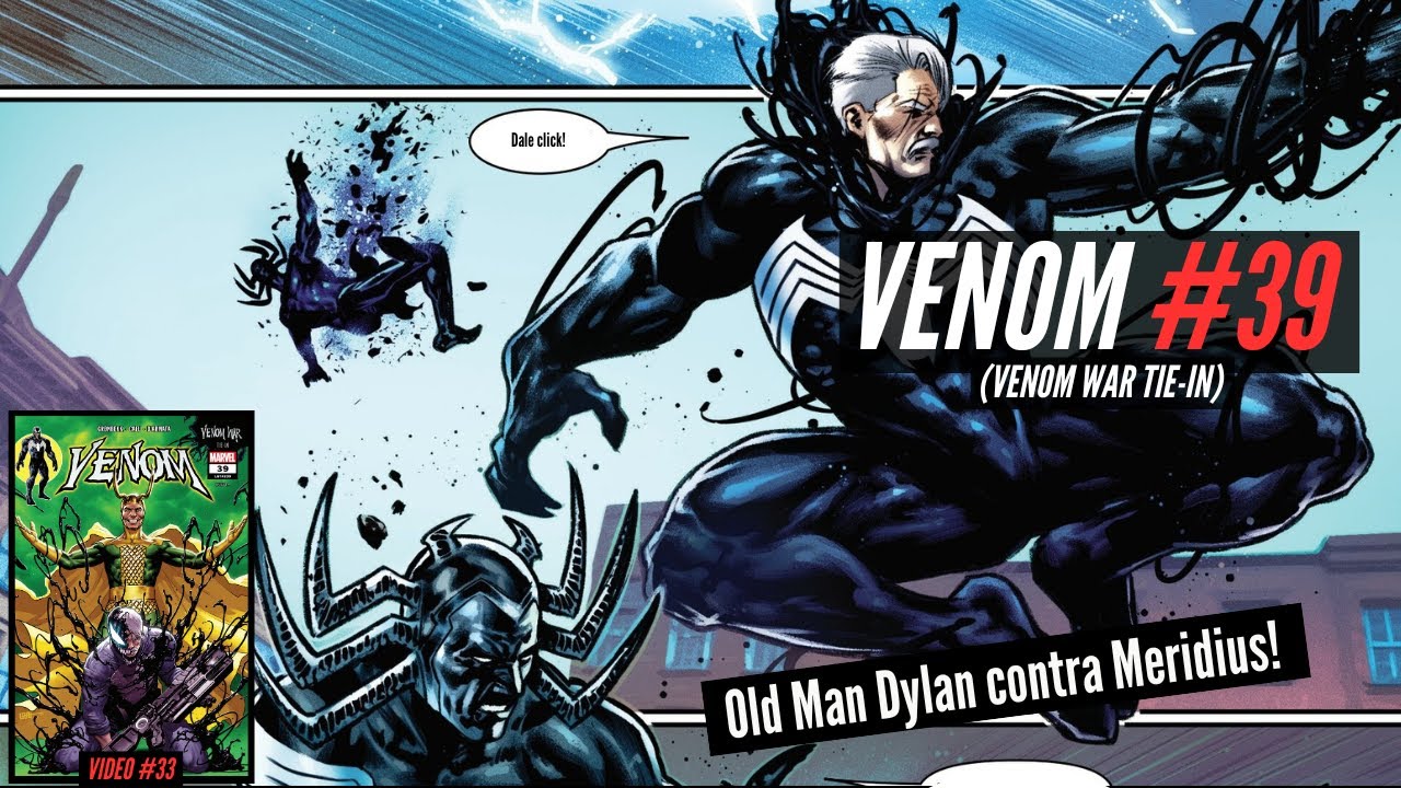 Venom War: Venom #39 // Old Man Dylan contra Meridius! VENOM WAR (Video ...