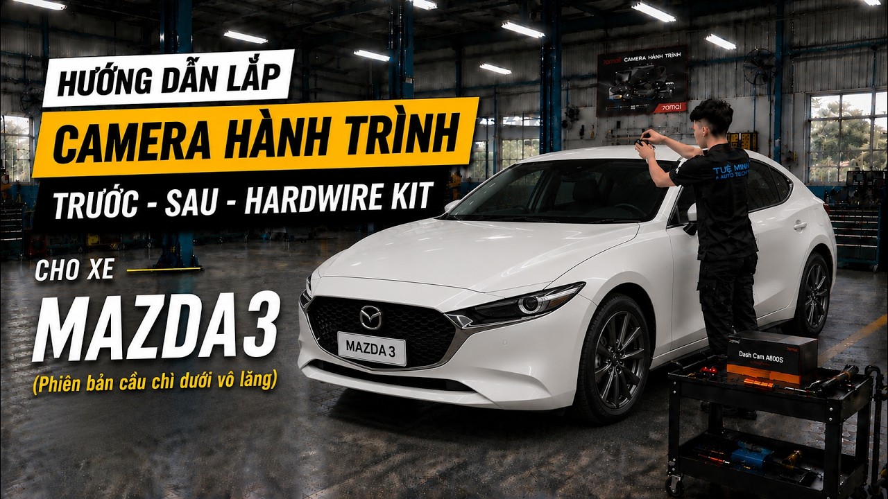 H ng D n L p Camera H nh Tr nh Xe T Mazda 3 T A n Z C u Ch D i h-ng-d-n-l-p-camera-h-nh-tr-nh-xe-t-mazda-3-t-a-n-z-c-u-ch-d-i