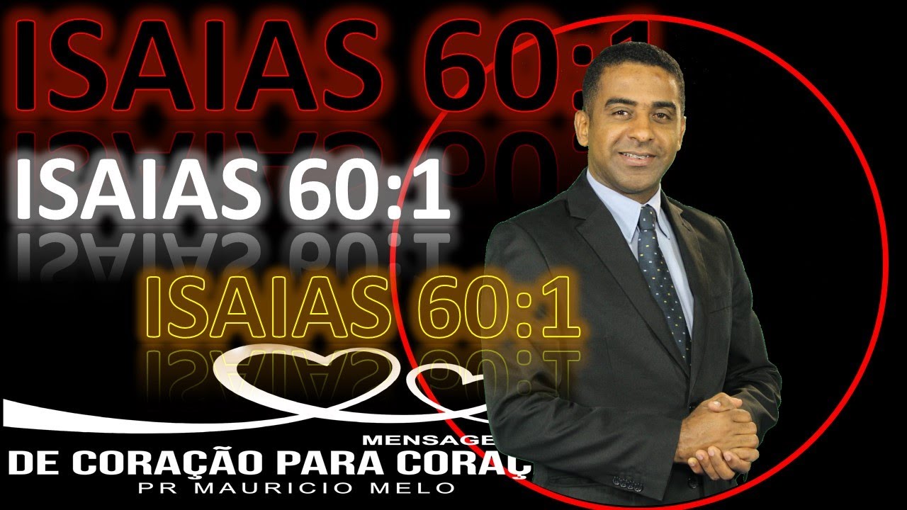ISAIAS 60:1 - Uma Mensagem do Coração de Deus Para o seu Coração. - YouTube