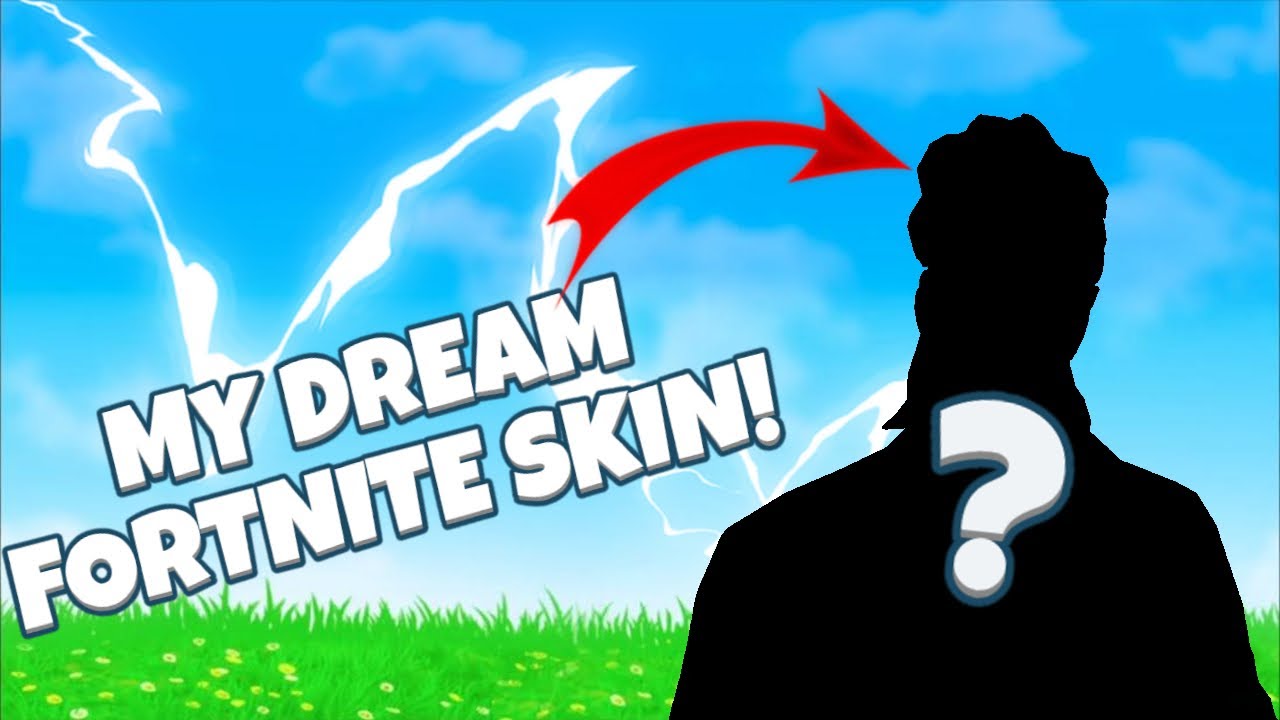 MY DREAM FORTNITE SKIN! - YouTube