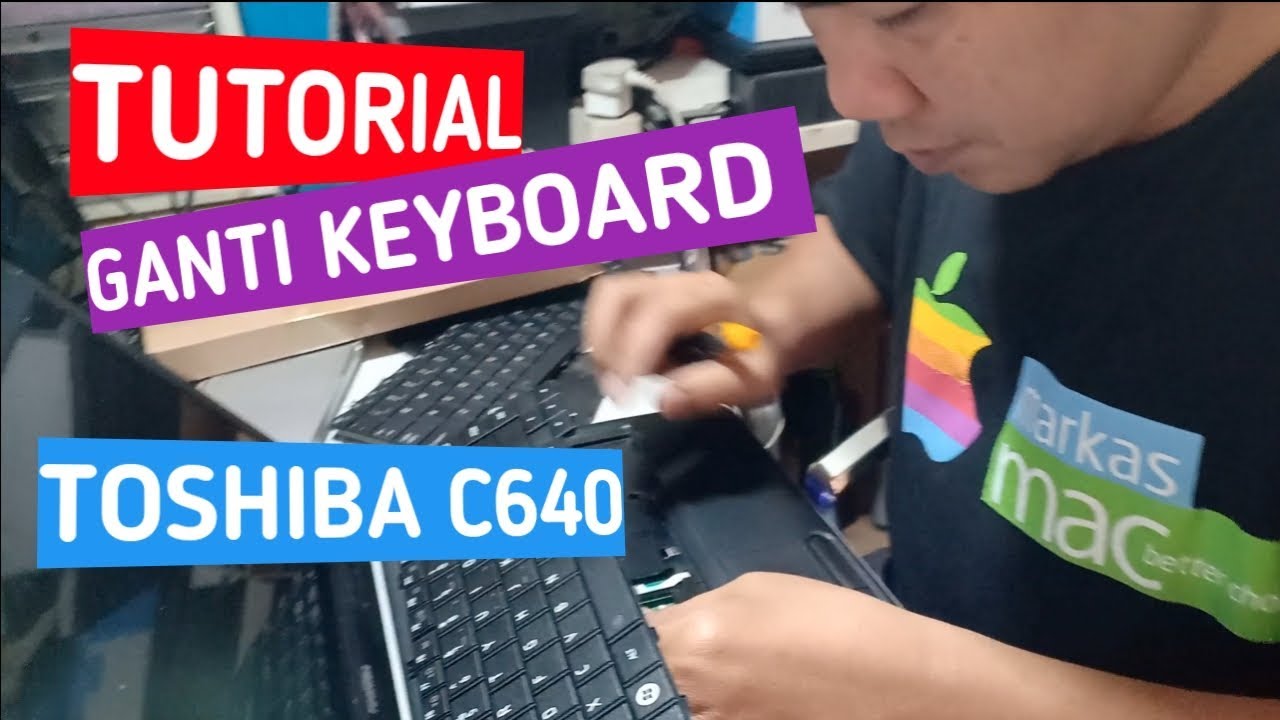 Tutorial Cara Ganti Keyboard Toshiba C640 - YouTube