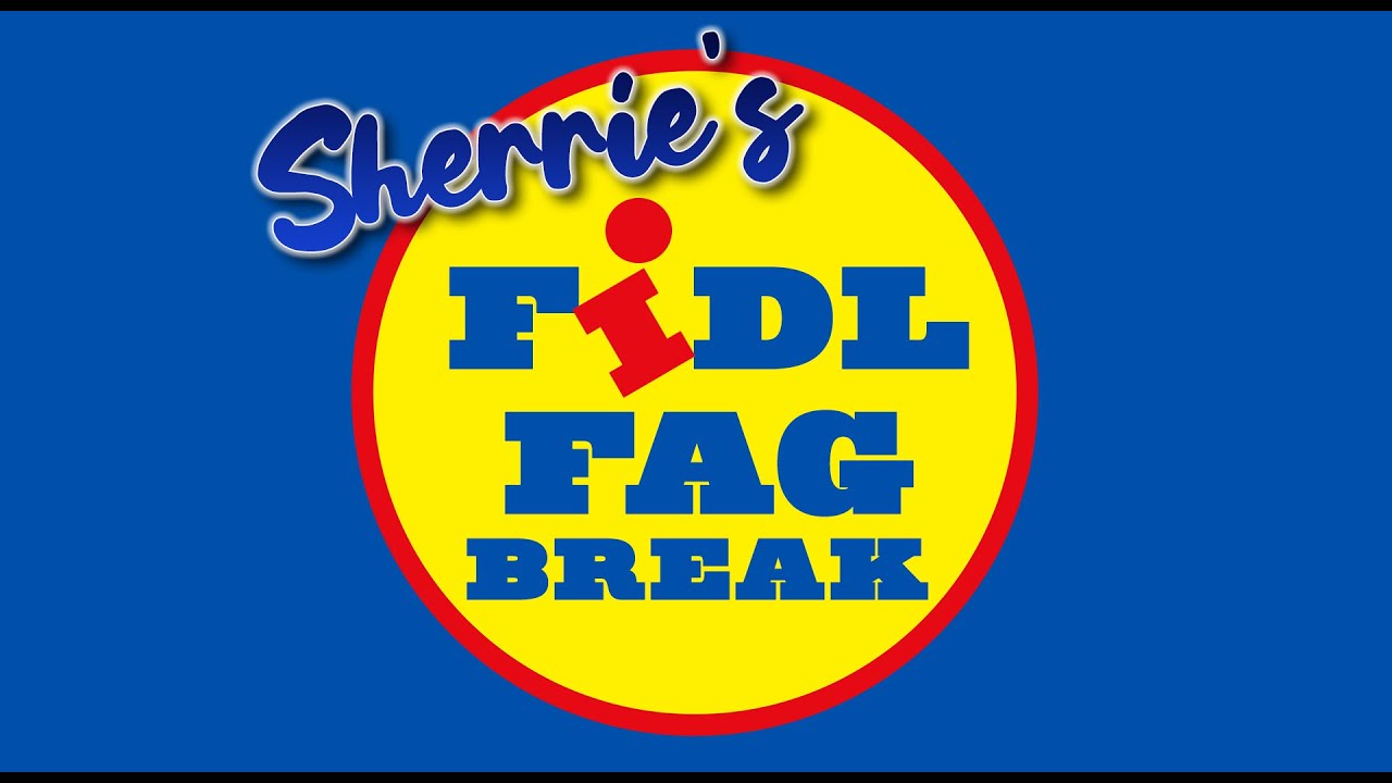 Sherrie's Fidl Fag Break #1 - YouTube