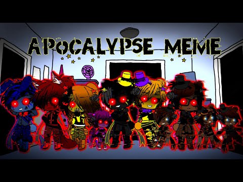 Apocalypse / Meme / Fnaf 4 / FNAF
