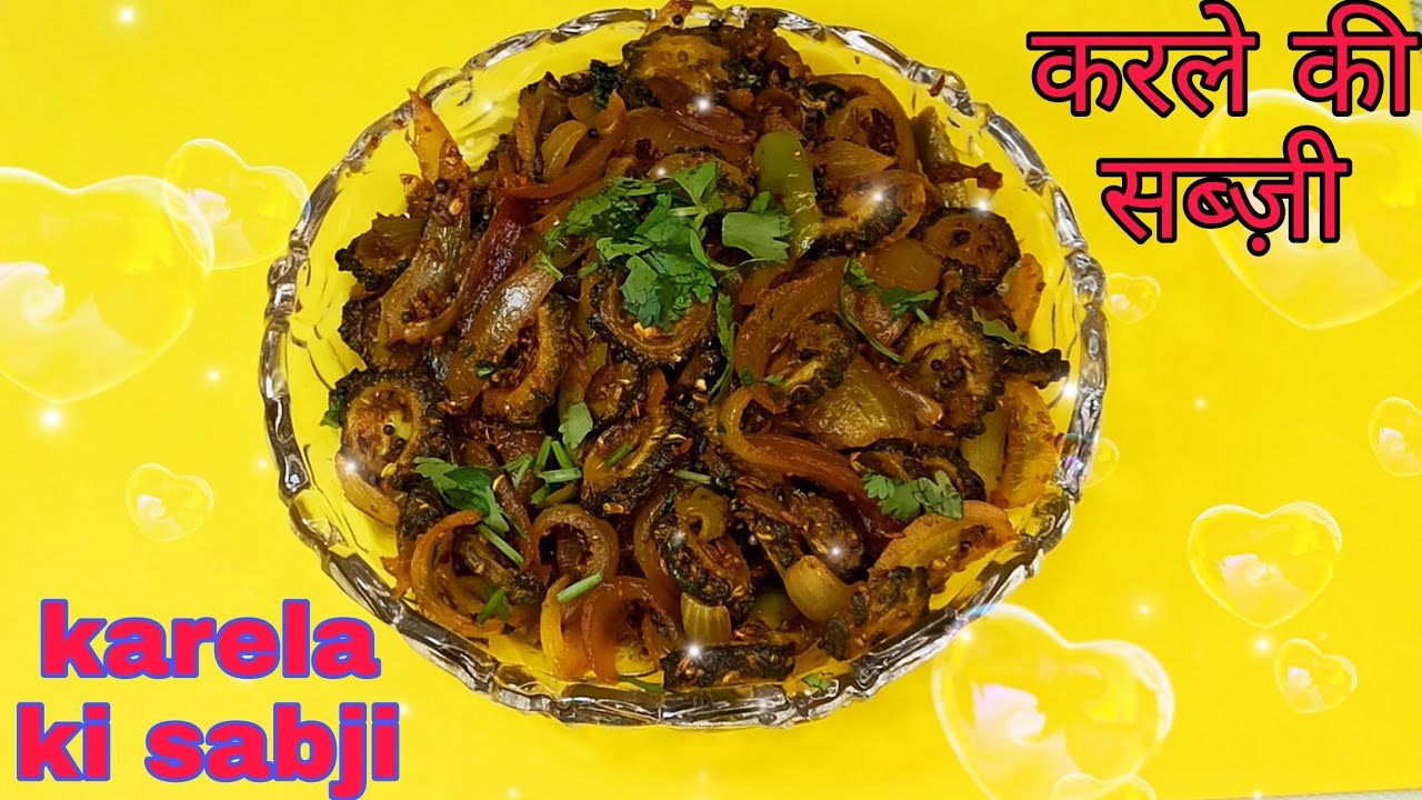 बिना कड़वाहट के करेले बनेंगे | karele ki sabji | karela recipe | karela ...