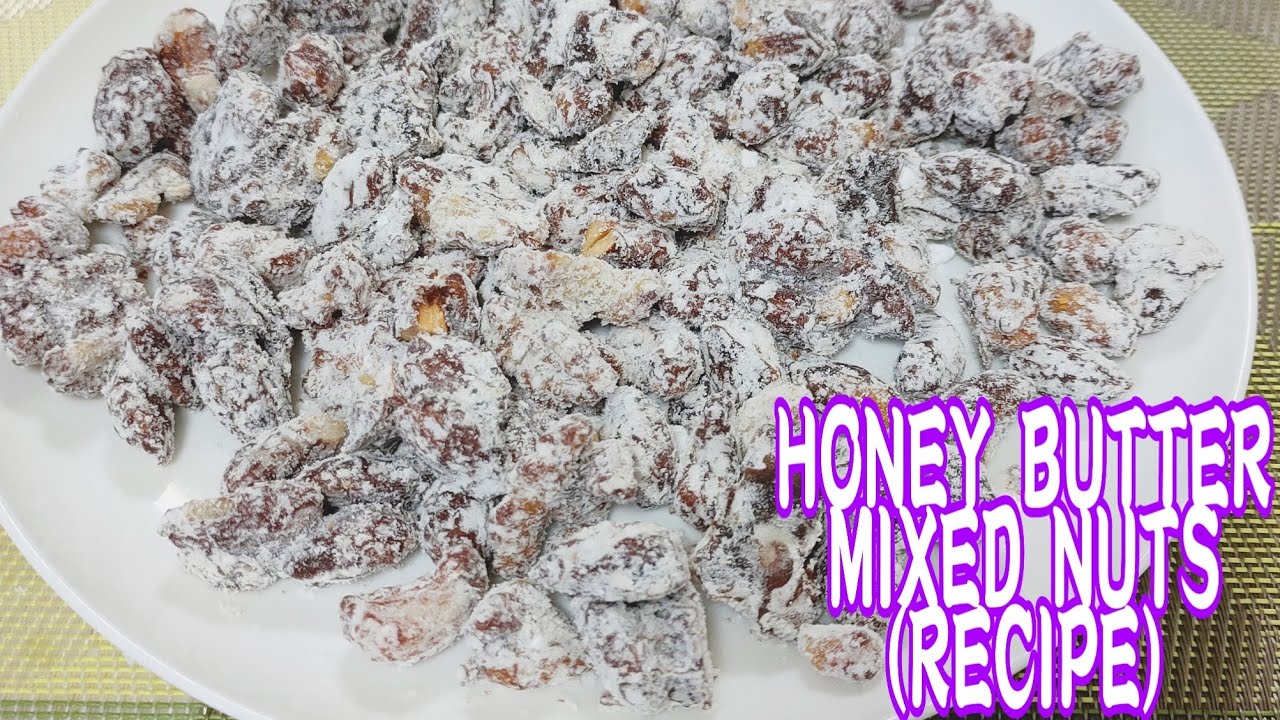 BUTTER HONEY MIXED NUTS (RECIPE) - YouTube