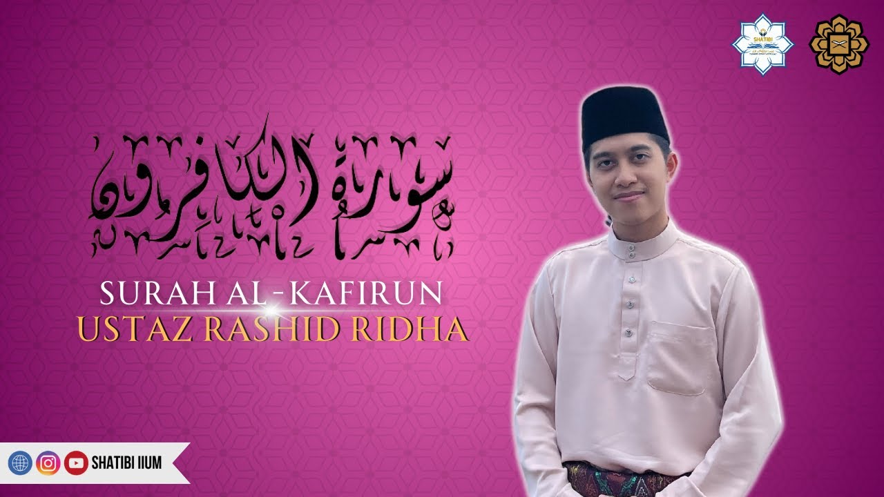 SURAH AL KAFIRUN MUROTTAL - UST MOHD RASHID RIDHA - YouTube