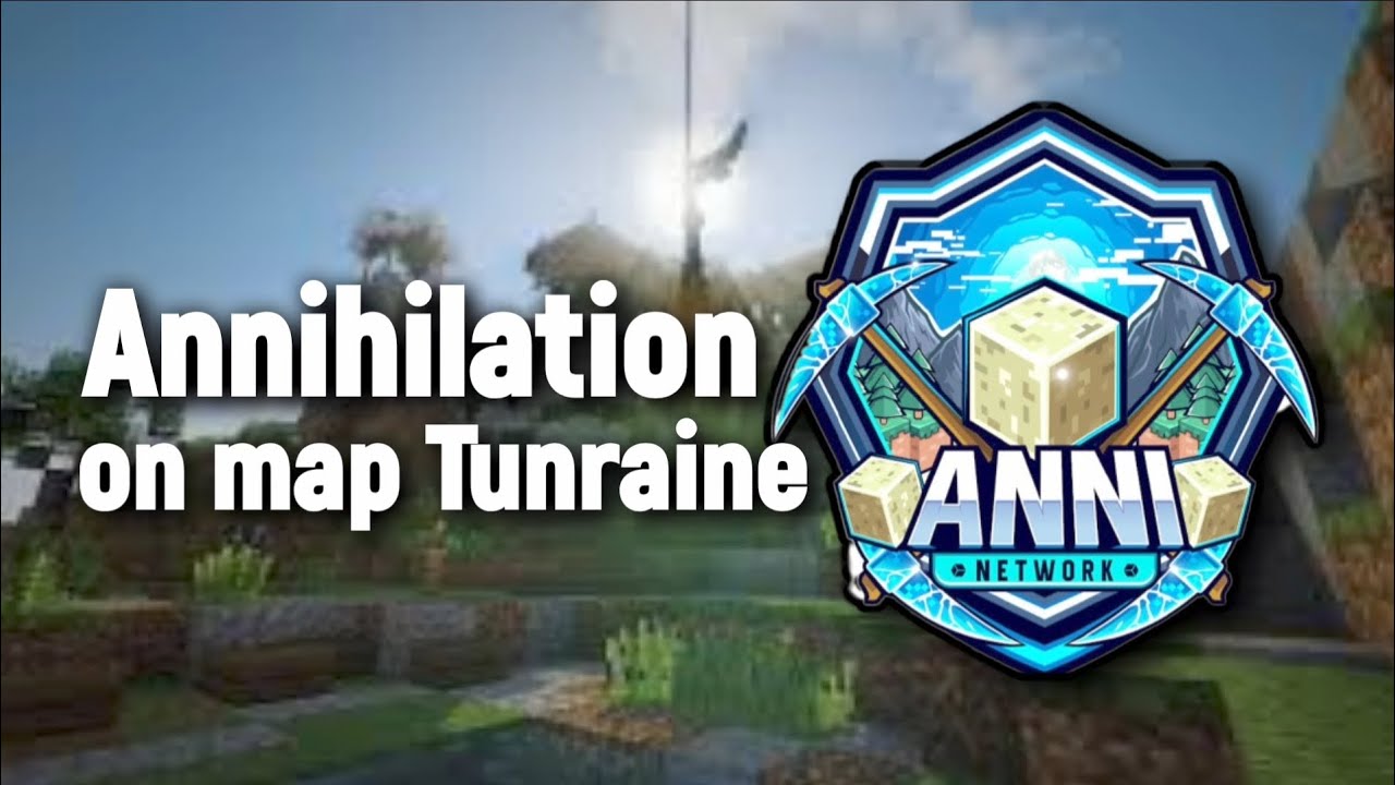 Annihilation on map Tunraine [Anni Network] - Minecraft - YouTube