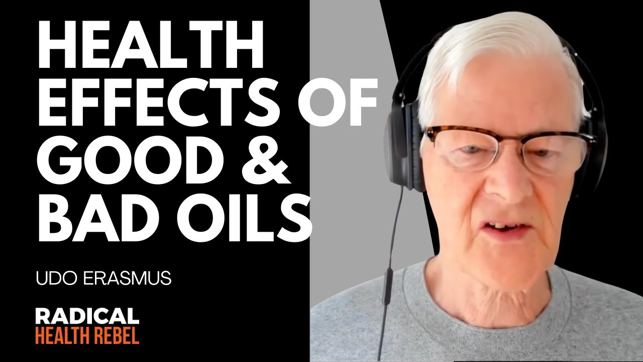 Health Effects of Good & Bad Oils | Udo Erasmus Explains - YouTube